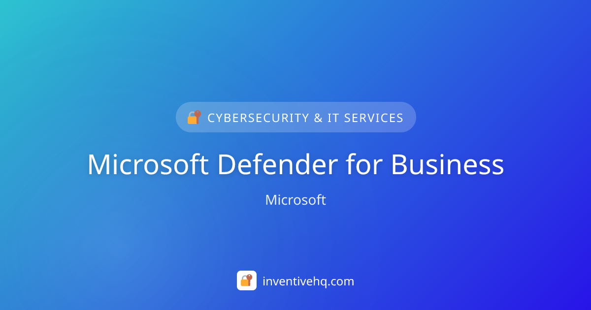 Microsoft Defender for Business | Microsoft | Inventive HQ Software ...
